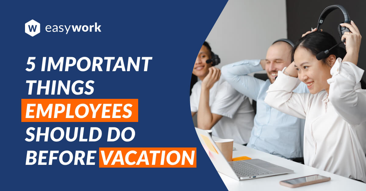 5 Things Employees Should Do Before Vacation - easywork.asia