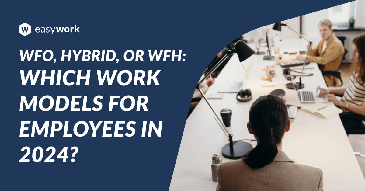 Which Work Models for Employees in 2024? - easywork.asia